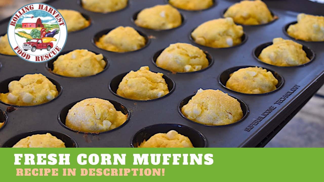 Fresh Corn Muffins – Rolling Harvest Food Rescue